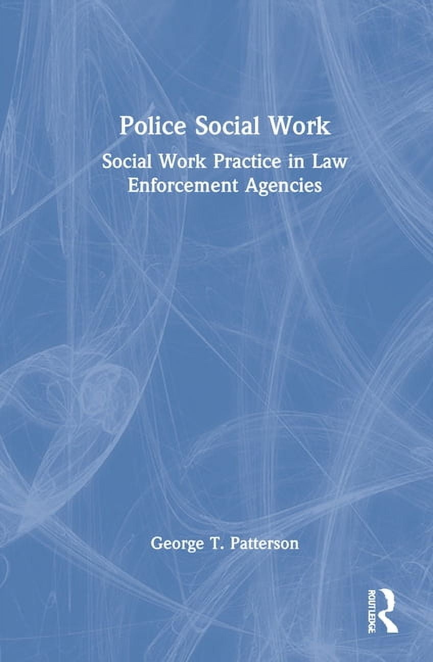Police Social Work: Social Work Practice in Law Enforcement Agencies ...