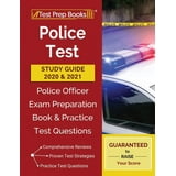 Police Test Study Guide 2020 and 2021: Police Officer Exam Preparation ...