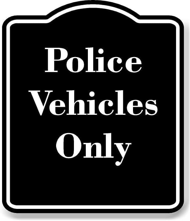 Police Vehicles Only BLACK Aluminum Composite Sign 15''x18'' - Walmart.com