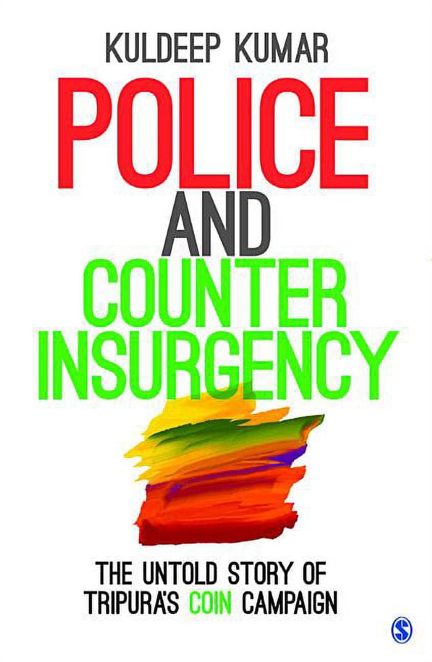 Police and Counterinsurgency: The Untold Story of Tripura’s COIN ...