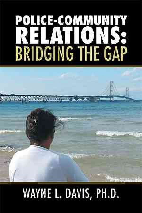 Police-Community Relations: Bridging the Gap (Paperback) - Walmart.com