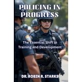 Policing in Process: The Essential Shift in Training and Development ...