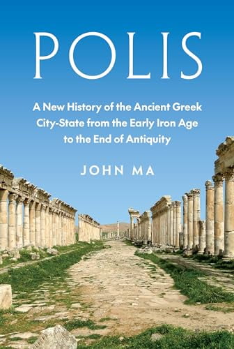 Pre-Owned Polis: A New History of the Ancient Greek City-State from the ...