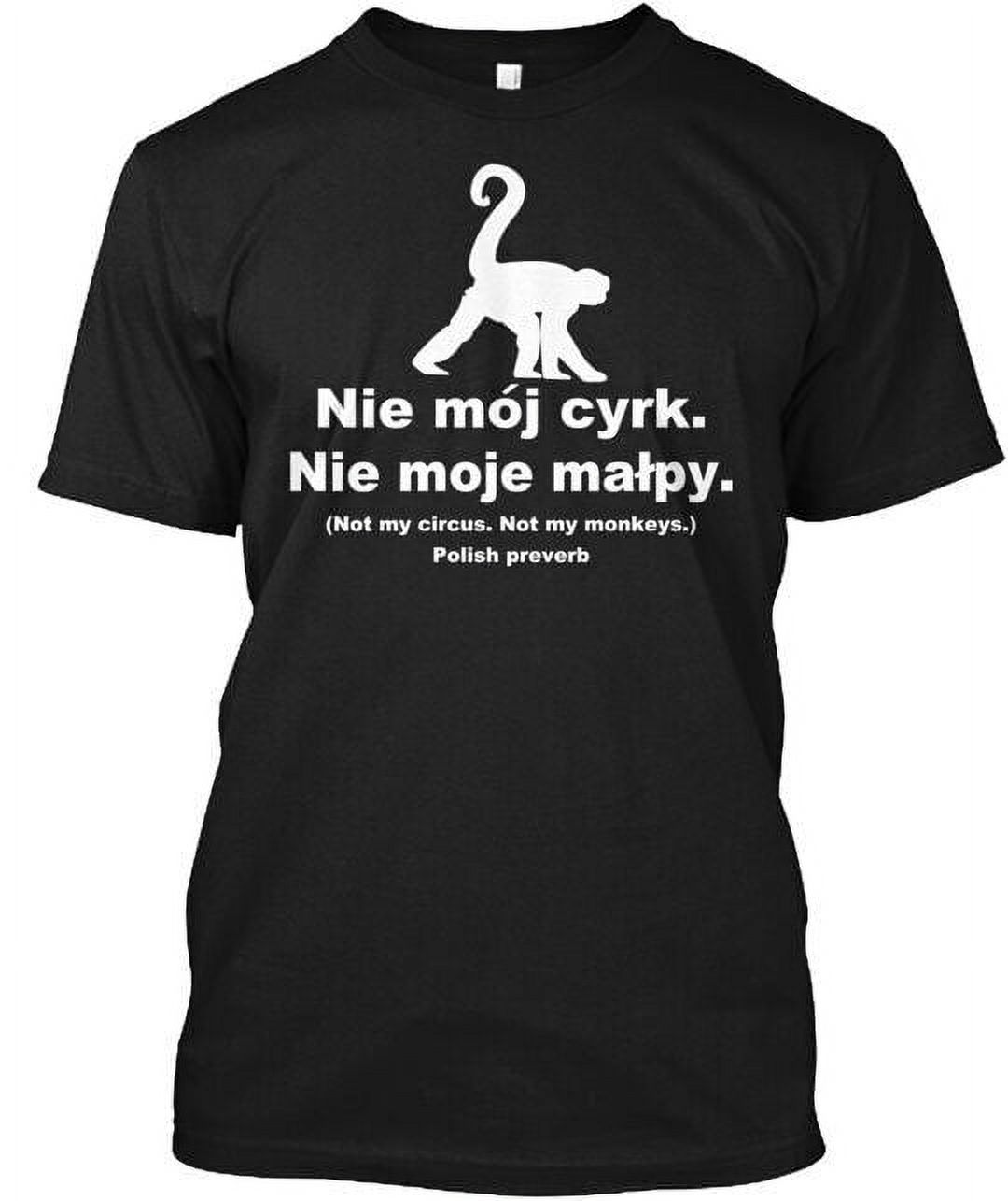 Polish Proverb T-Shirt Made in the USA Size S to 5XL - Walmart.com