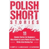 Polish Short Stories: 11 Simple Stories for Beginners Who Want to Learn ...