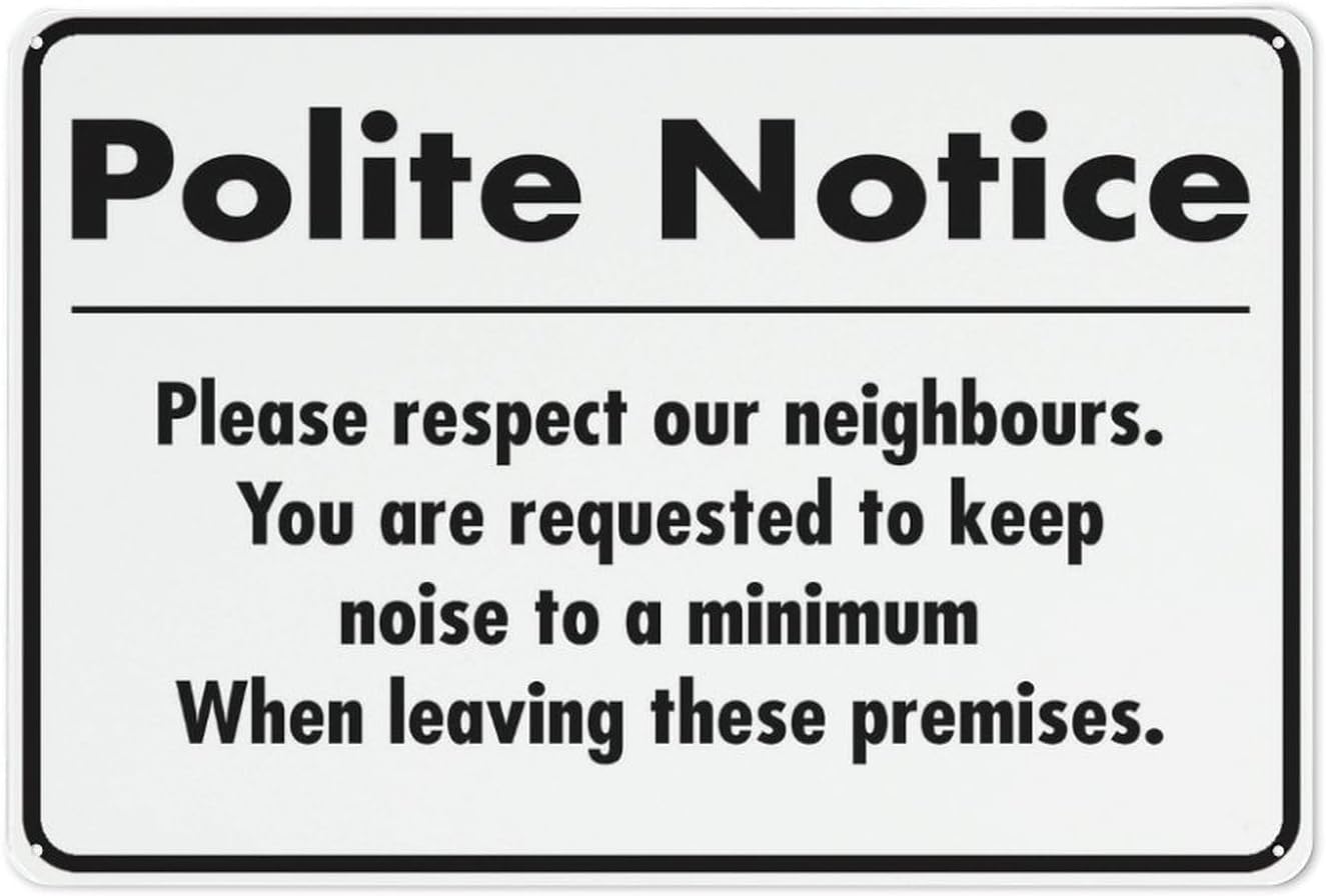 Polite Notice Please Respect Neighbours Sign Outdoor Metal Sign - 12 X ...