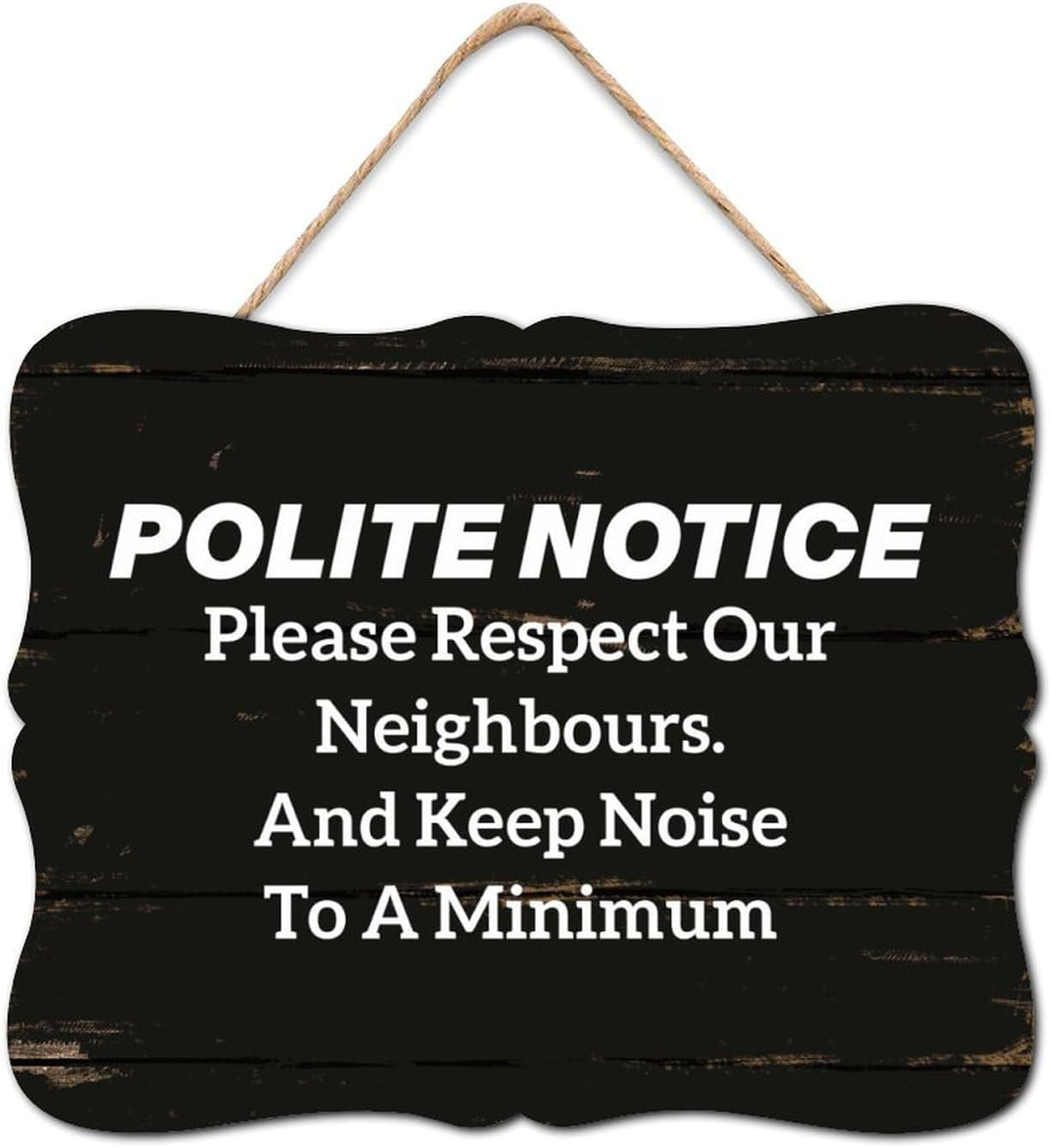 Polite Notice Please Respect Our Neighbours And Keep Noise Wood Hanging ... Polite Notice Please Respect Our Neighbours And Keep Noise Wood Hanging ...