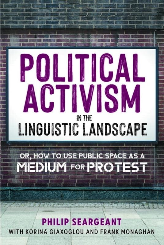 Political Activism in the Linguistic Landscape: Or, How to Use Public ...