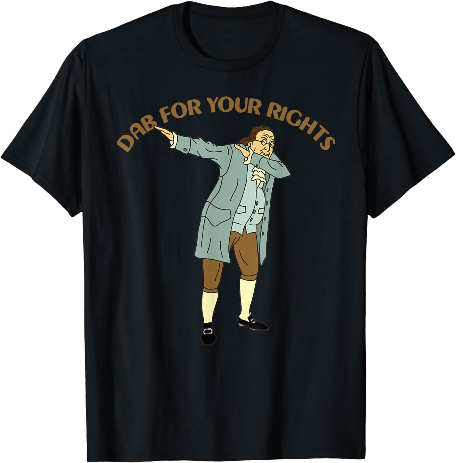 Political Dab For Your Rights Benjamin Franklin T-shirt - Walmart.com