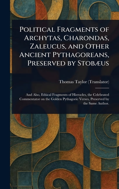Political Fragments of Archytas, Charondas, Zaleucus, and Other Ancient ...