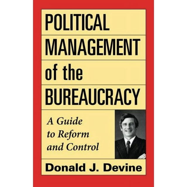 Pre-Owned Political Management of the Bureaucracy: A Guide to Reform ...