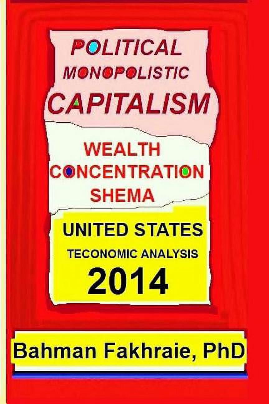 Political Monopolistic Capitalism, Wealth Concentration Schema,: The ...