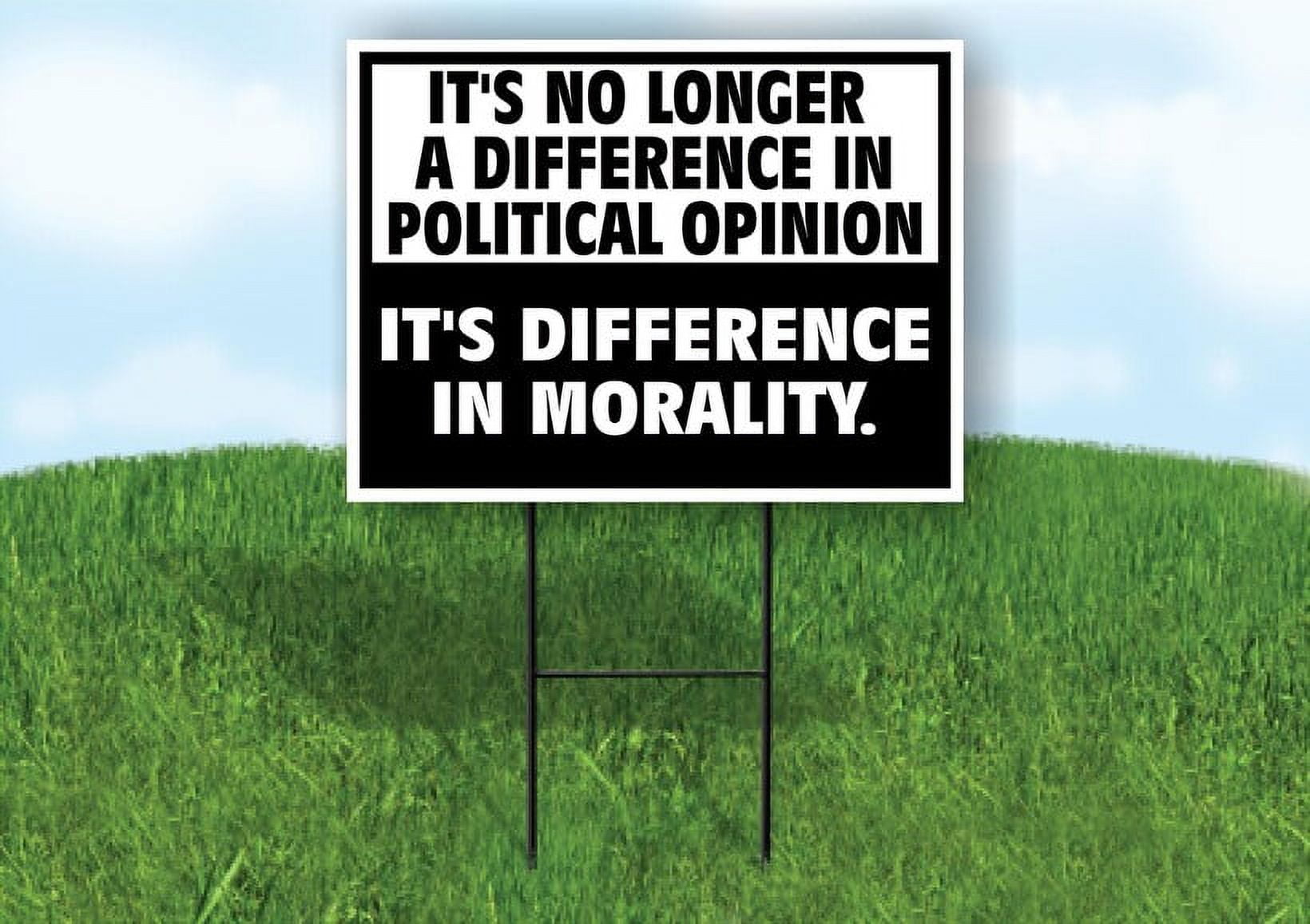 Political Opinion Difference Morality Yard Sign Road Sign (Excluding ...