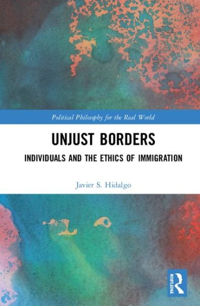 Pre-Owned Political Philosophy for the Real World: Unjust Borders ...