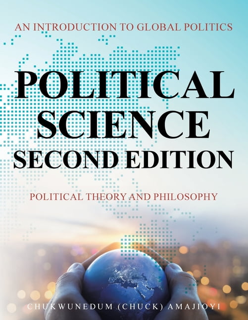 Political Science Second Edition: An Introduction to Global Politics ...