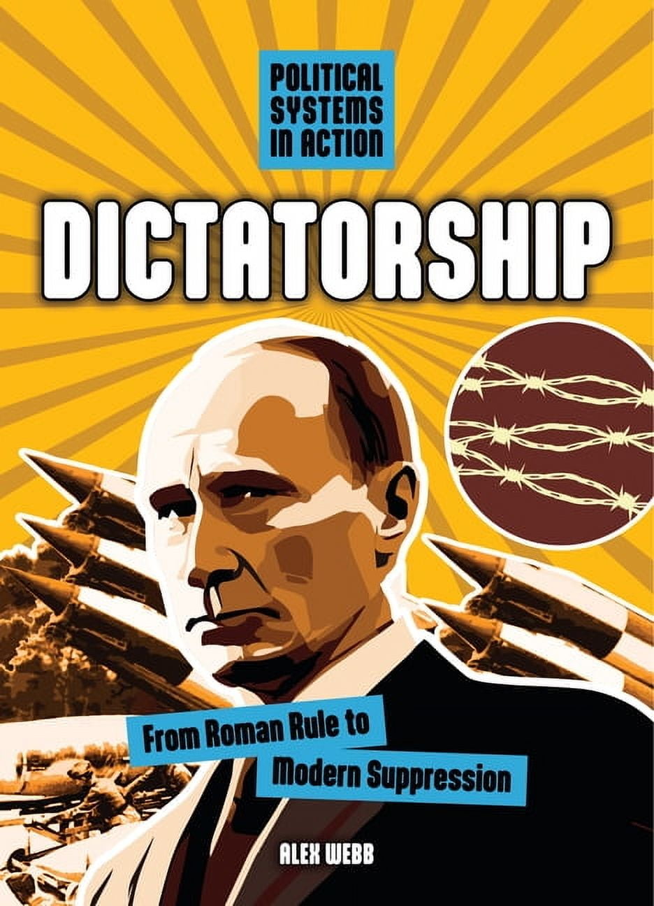 Political Systems in Action Dictatorship: From Roman Rule to Modern ...