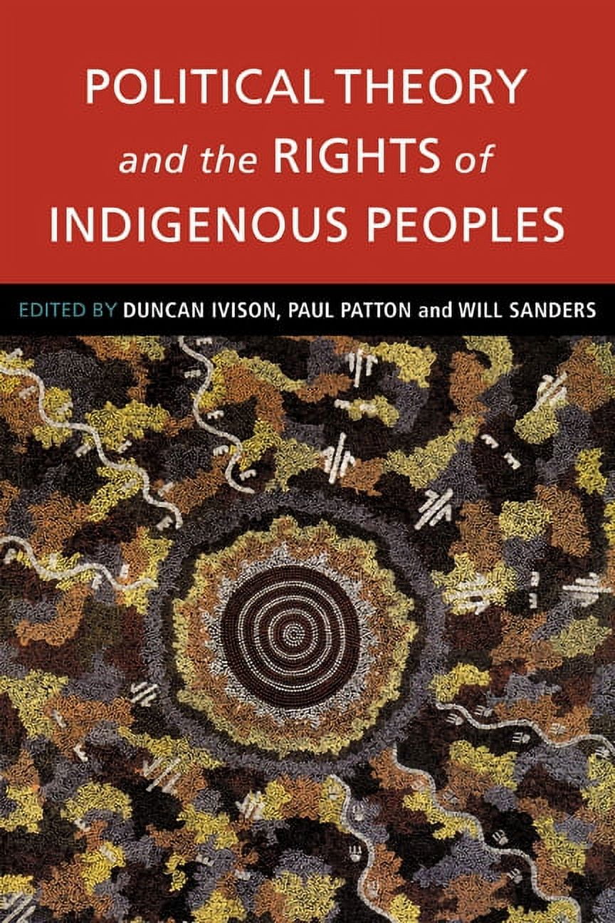 Political Theory and the Rights of Indigenous Peoples, (Paperback ...