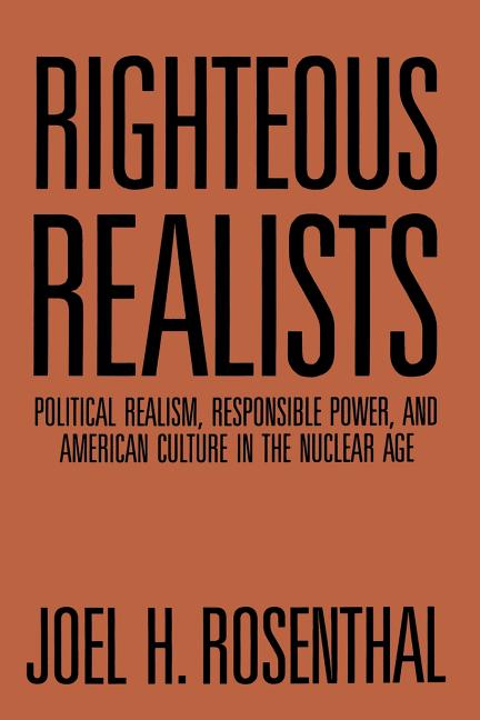 Political Traditions in Foreign Policy Righteous Realists: Political ...