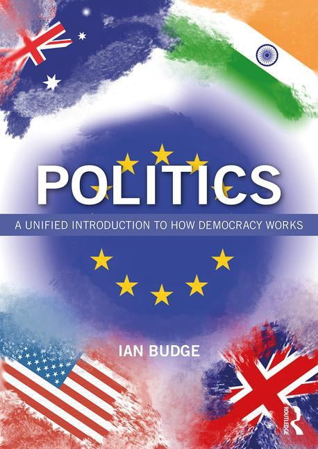 Politics: A Unified Introduction to How Democracy Works, (Paperback ...