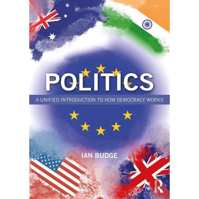Politics: A Unified Introduction to How Democracy Works, (Paperback ...
