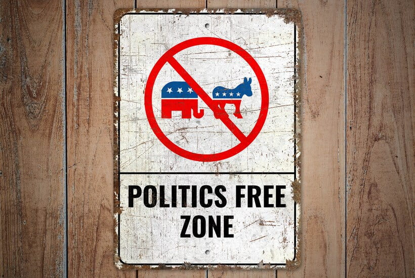Politics Free Zone Politics Free Place Politics Free Sign Politics Free ...