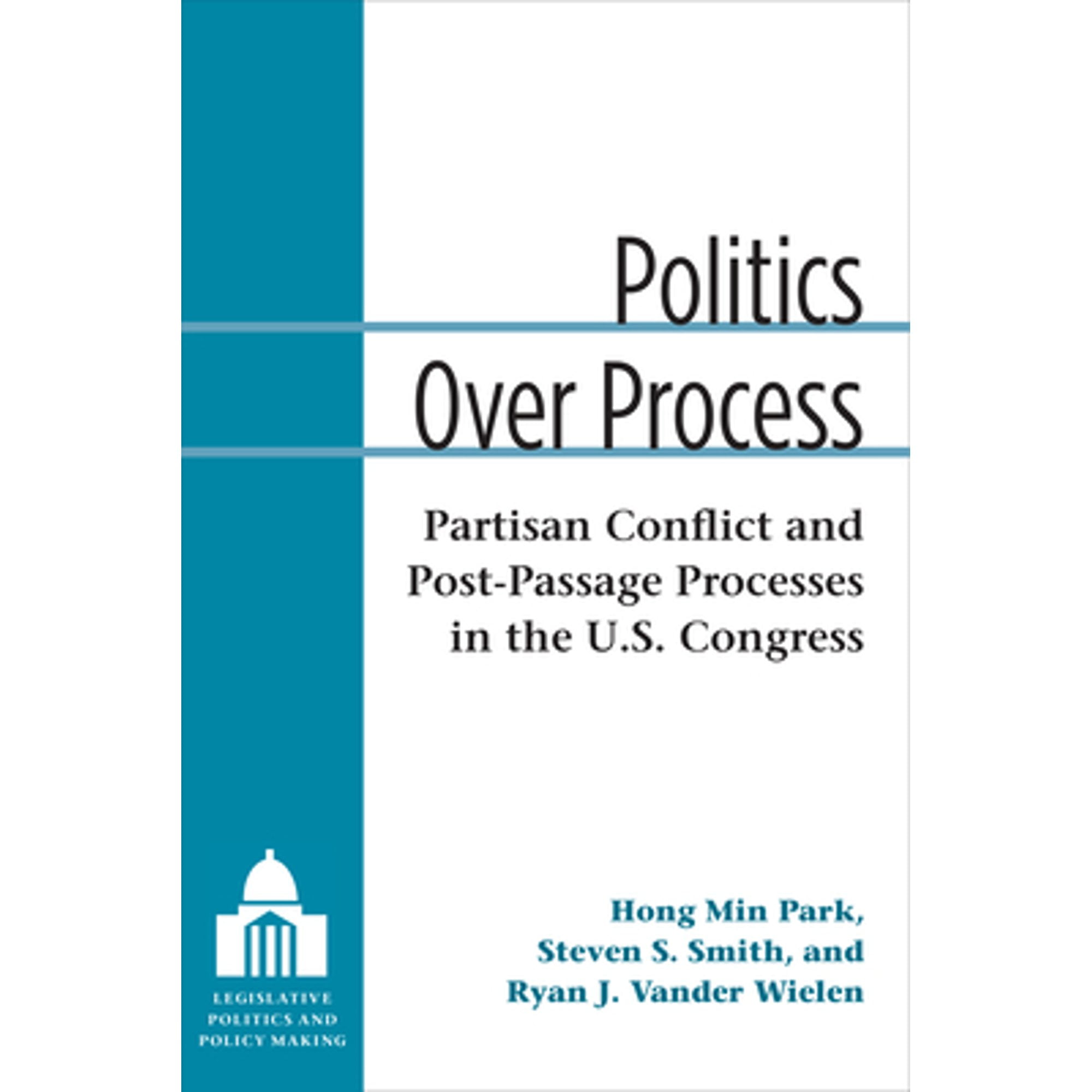 Pre-Owned Politics Over Process: Partisan Conflict and Post-Passage ...