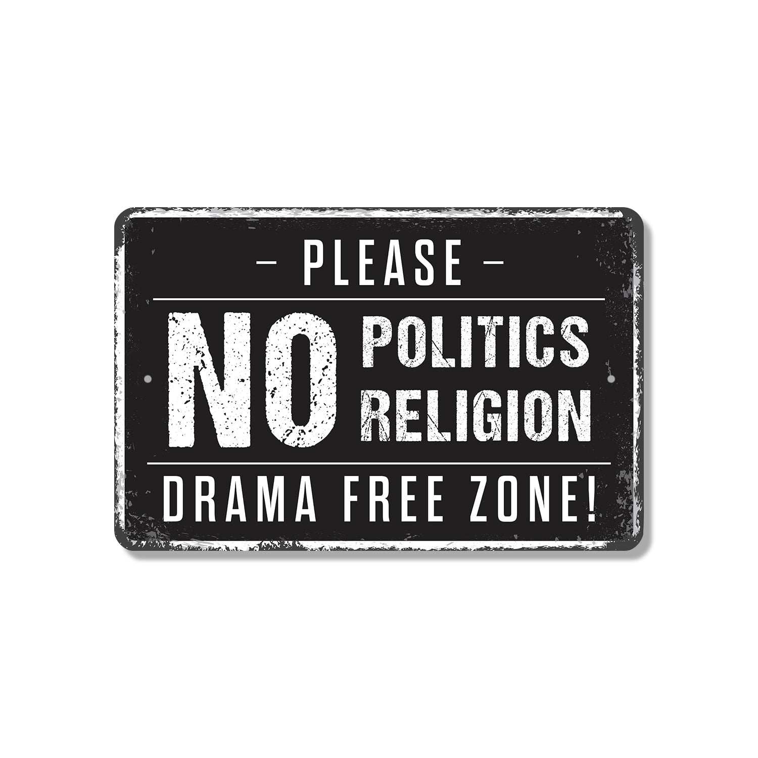 No Politics No Religion Drama Free Zone 13 Inch x 20 Inch Plastic Sign ...