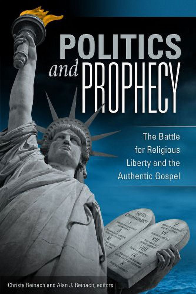 Pre-Owned Politics and Prophecy: The Battle for Religious Liberty and ...