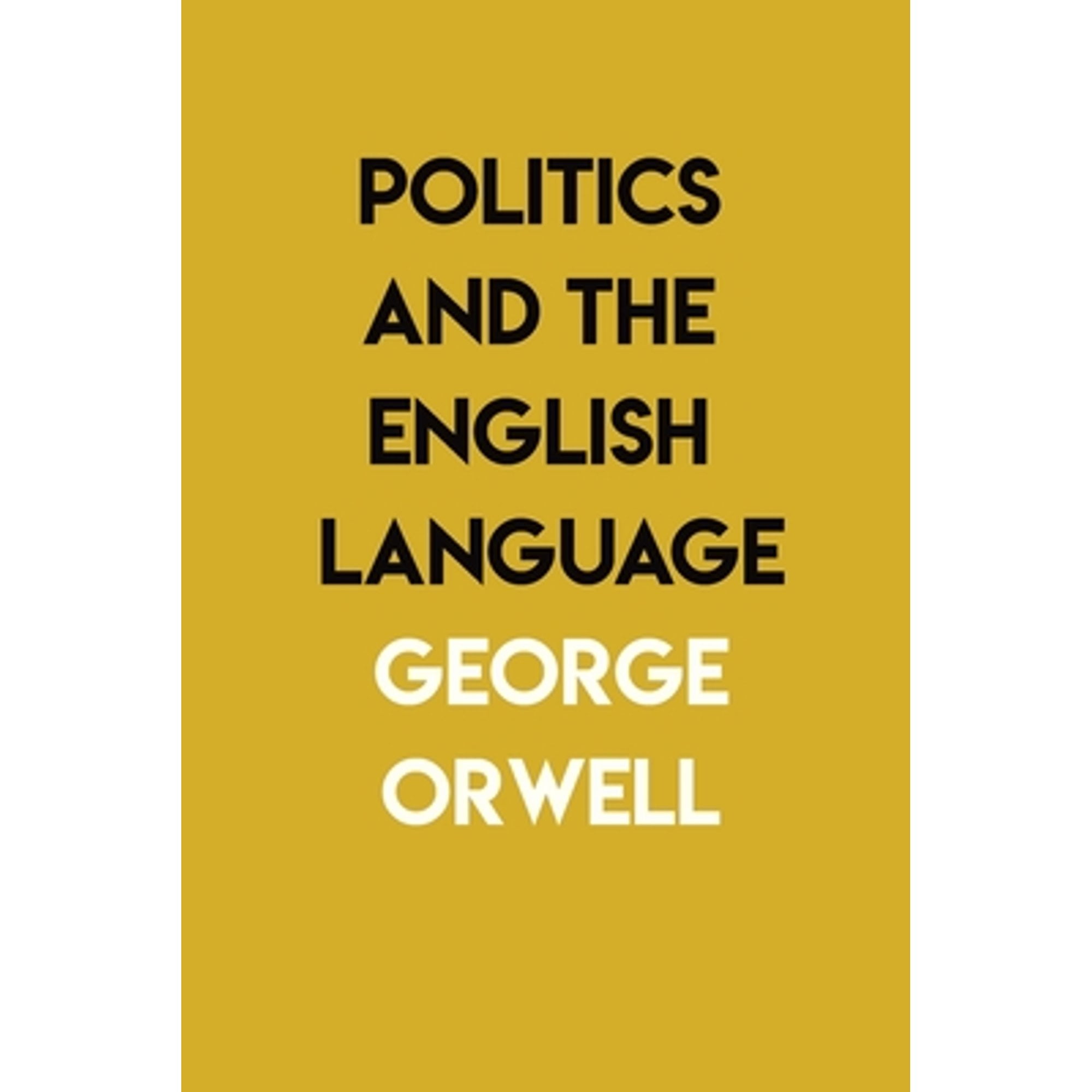 George Orwell Politics English Language