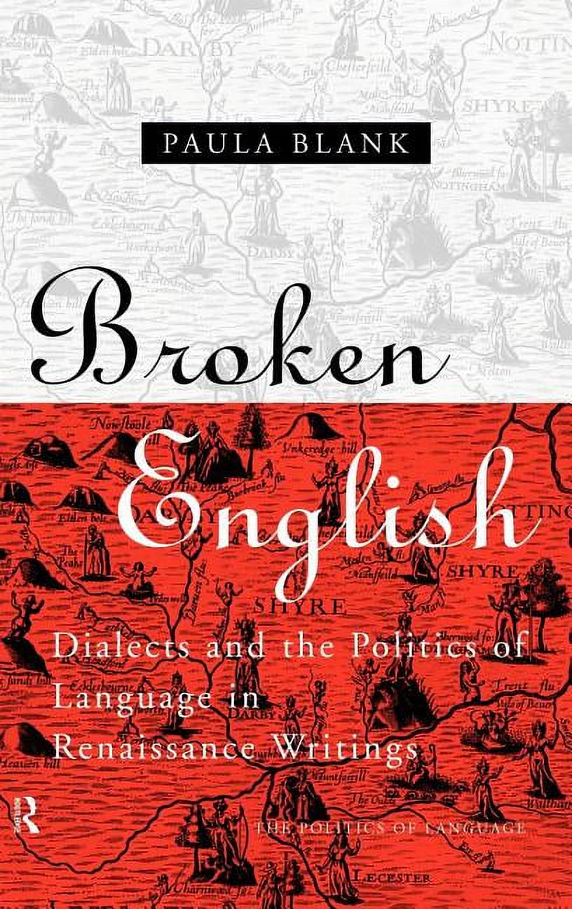 Politics of Language Broken English: Dialects and the Politics of ...