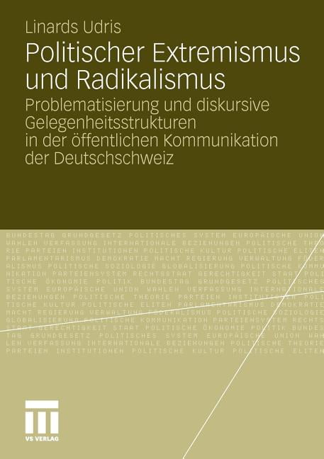 Politischer Extremismus Und Radikalismus: Problematisierung Und Diskursive ...