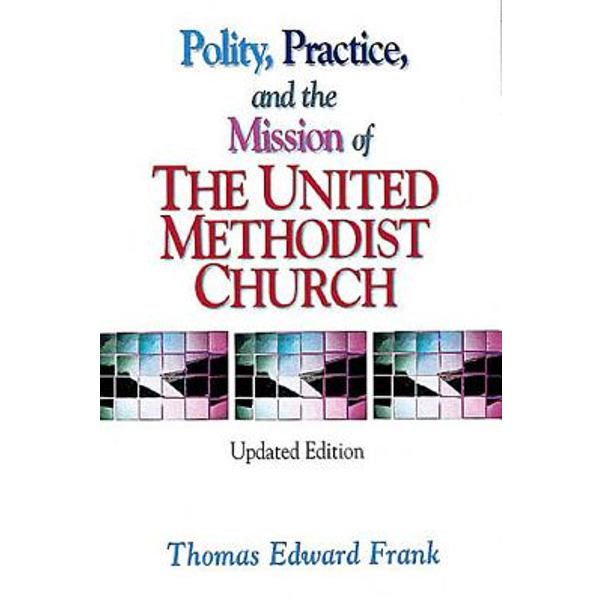 Pre-Owned Polity, Practice, and the Mission of the United Methodist ...
