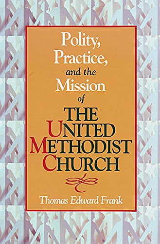 Pre-Owned Polity, Practice, and the Mission of the United Methodist ...