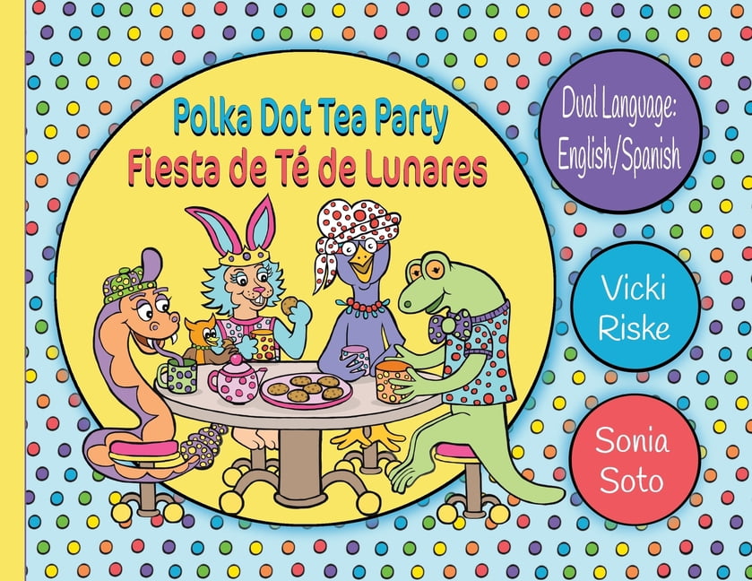 Polka Dot Tea Party / Fiesta de Te de Lunares, (Paperback) - Walmart.com