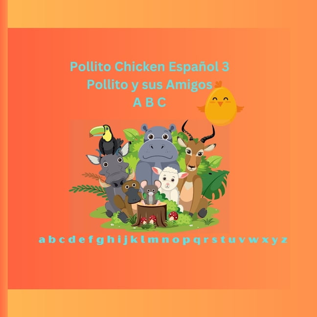 Pollito Chicken EspaÃ±ol 3: Pollito y sus Amigos A B C, (Paperback ...