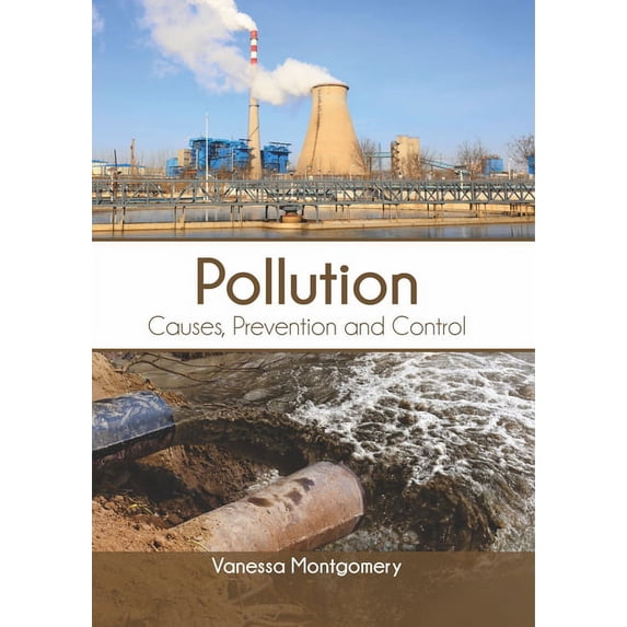 Pollution: Causes, Prevention and Control, (Hardcover) - Walmart.com