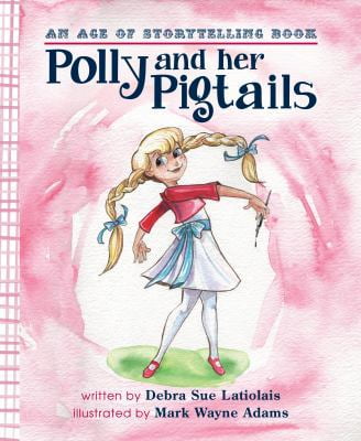 Pre-Owned Polly and Her Pigtails (Hardcover) 0989050505 9780989050500 - Walmart.com