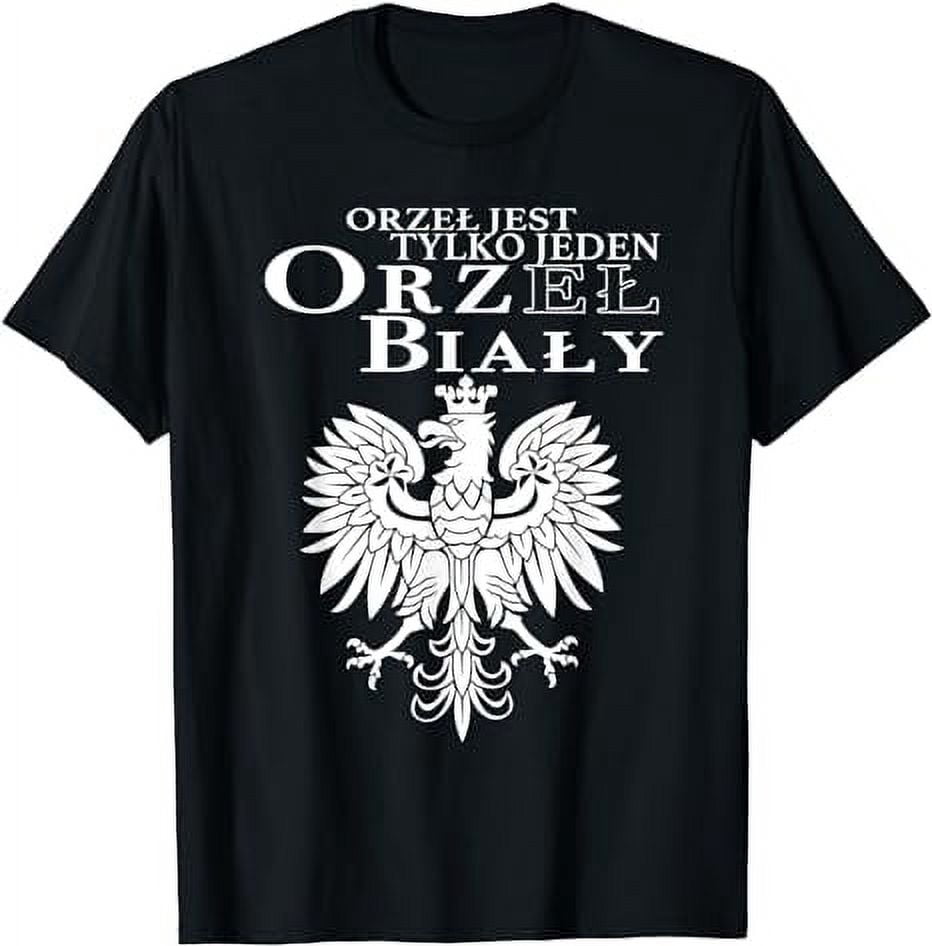 Polski Orzel There is only one eagle Polish Eagle T-Shirt - Walmart.com