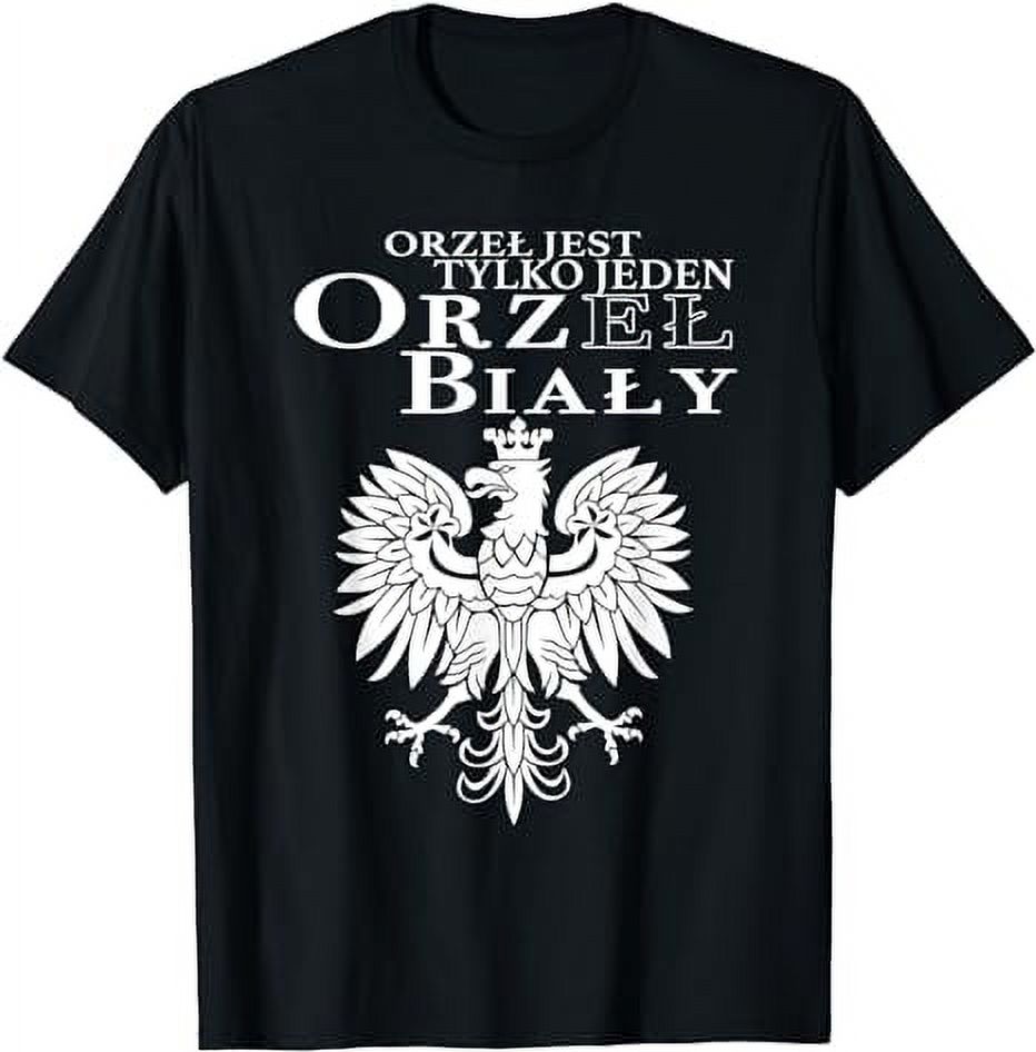 Polski Orzel There is only one eagle Polish Eagle T-Shirt - Walmart.com