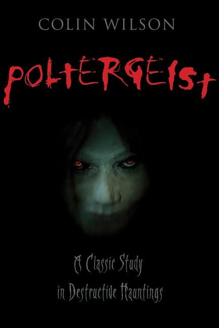 Poltergeist: A Classic Study in Destructive Haunting Paperback ...