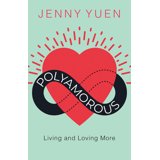 Polyamorous: Living and Loving More (Paperback) - Walmart.com