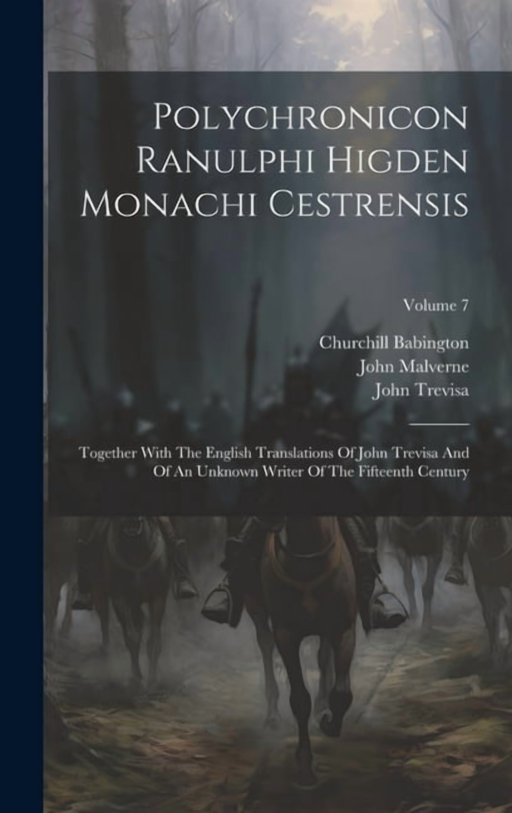 Polychronicon Ranulphi Higden Monachi Cestrensis: Together With The ...