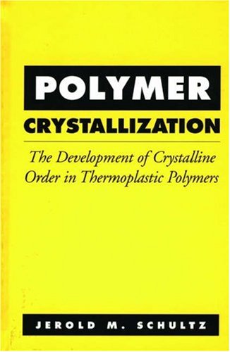 Polymer Crystallization: The Development of Crystalline Order in ...