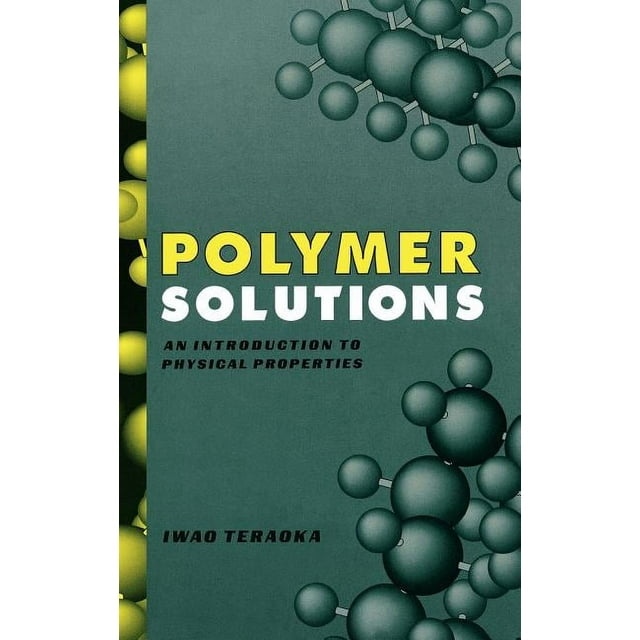 Polymer Solutions: An Introduction to Physical Properties, (Hardcover ...