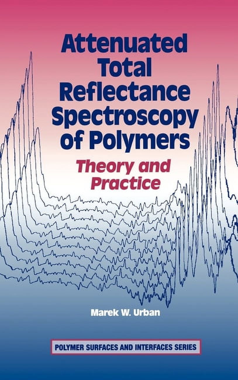 Polymer Surfaces and Interfaces: Attenuated Total Reflectance Spectroscopy of Polymers : Theory ...