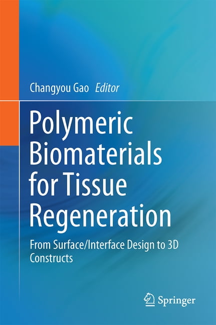 Polymeric Biomaterials For Tissue Regeneration From Surfaceinterface Design To 3d Constructs