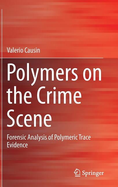 Polymers on the Crime Scene: Forensic Analysis of Polymeric Trace ...