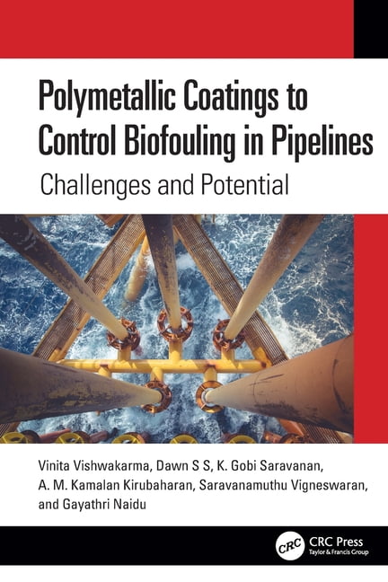 Polymetallic Coatings to Control Biofouling in Pipelines: Challenges and Potential, (Paperback ...