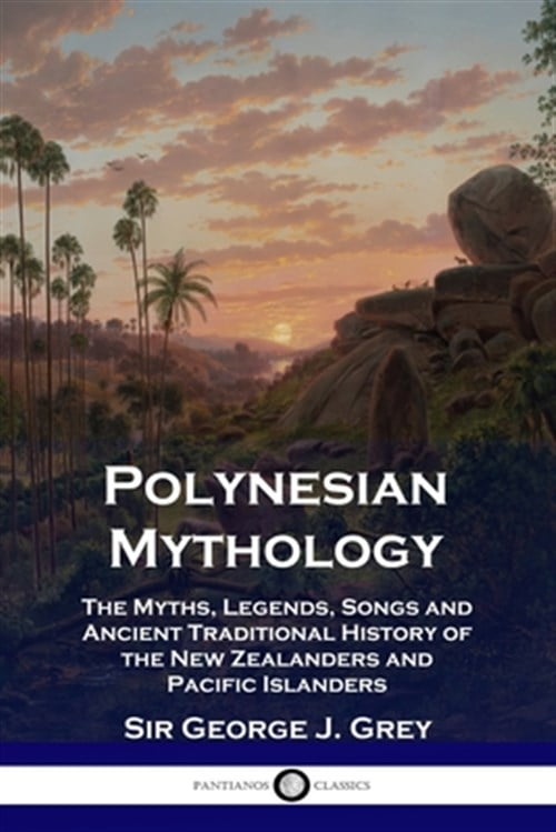 Pre-Owned Polynesian Mythology: The Myths, Legends, Songs and Ancient ...