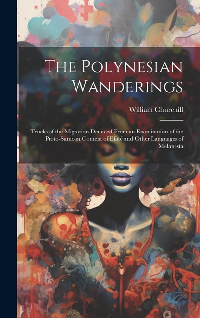 The Polynesian Wanderings : Tracks of the Migration Deduced From an ...